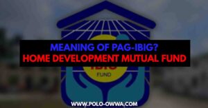 What is the Meaning of Pag-IBIG - Home Development Mutual Fund | POLO-OWWA