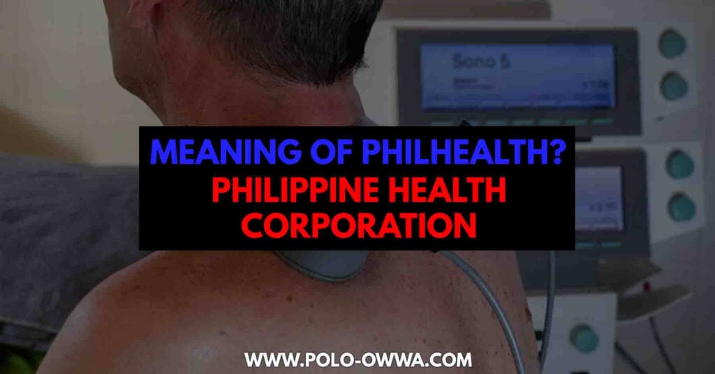 What Is The Meaning Of PhilHealth Philippine Health Insurance Corporation POLO OWWA what-is-the-meaning-of-philhealth-philippine-health-insurance-corporation-polo-owwa