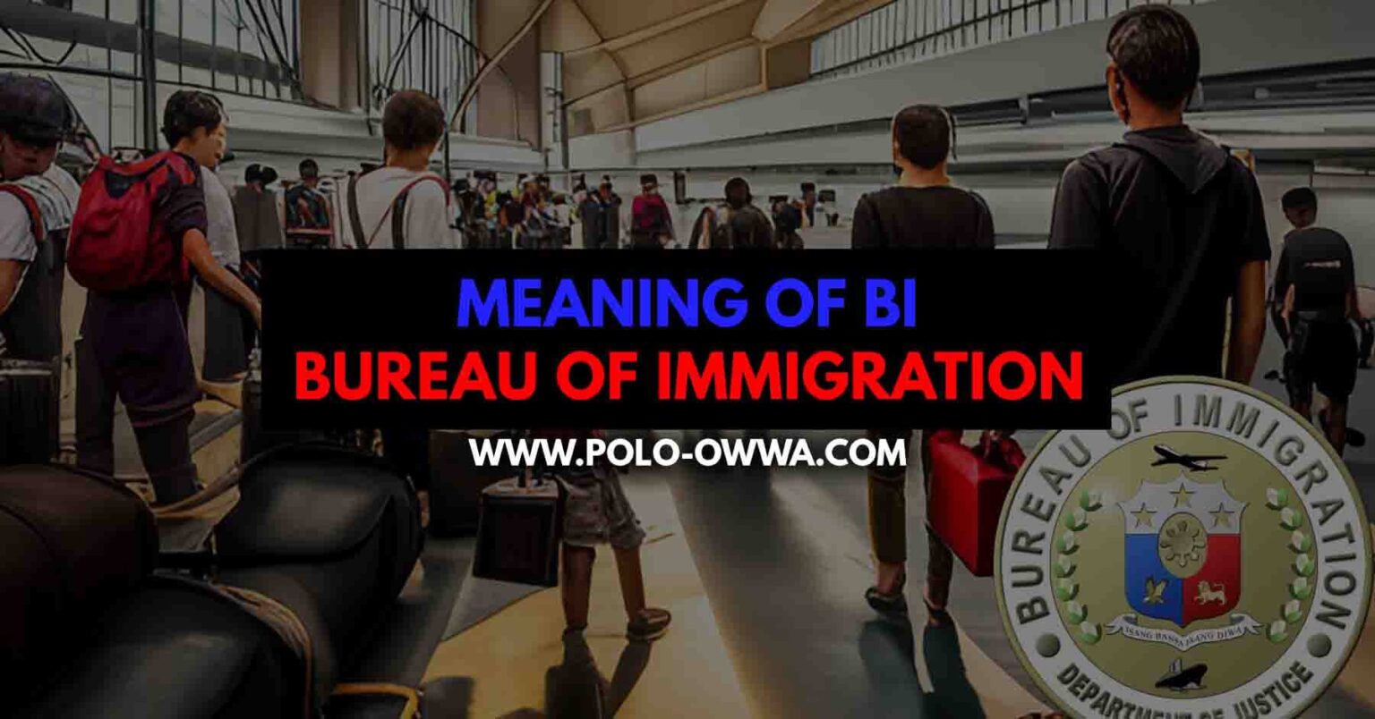 What is the Meaning of BI - Bureau of Immigration Philippines | POLO-OWWA